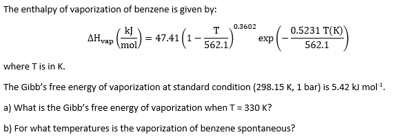 Solved The enthalpy of vaporization of benzene is given by: | Chegg.com