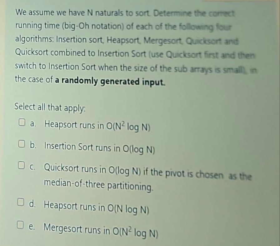 Solved We assume we have N naturals to sort. Determine the | Chegg.com