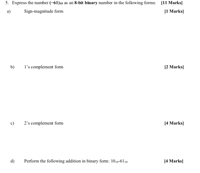Solved 11 Marks 5. Express the number (-61)i0 as an 8-bit | Chegg.com