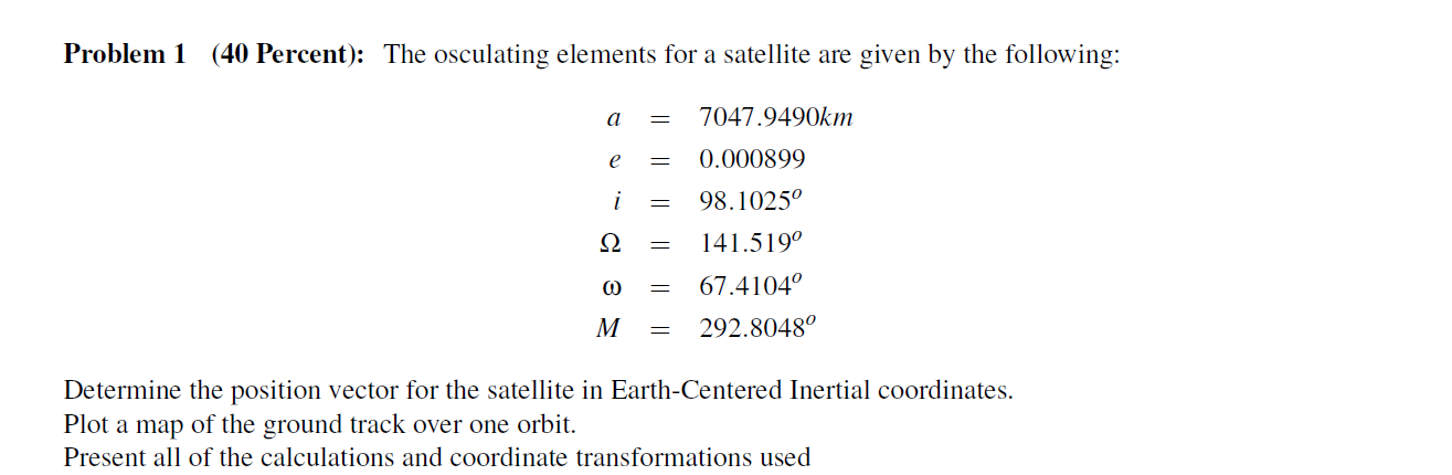Problem 1 (40 Percent): The osculating elements for a | Chegg.com