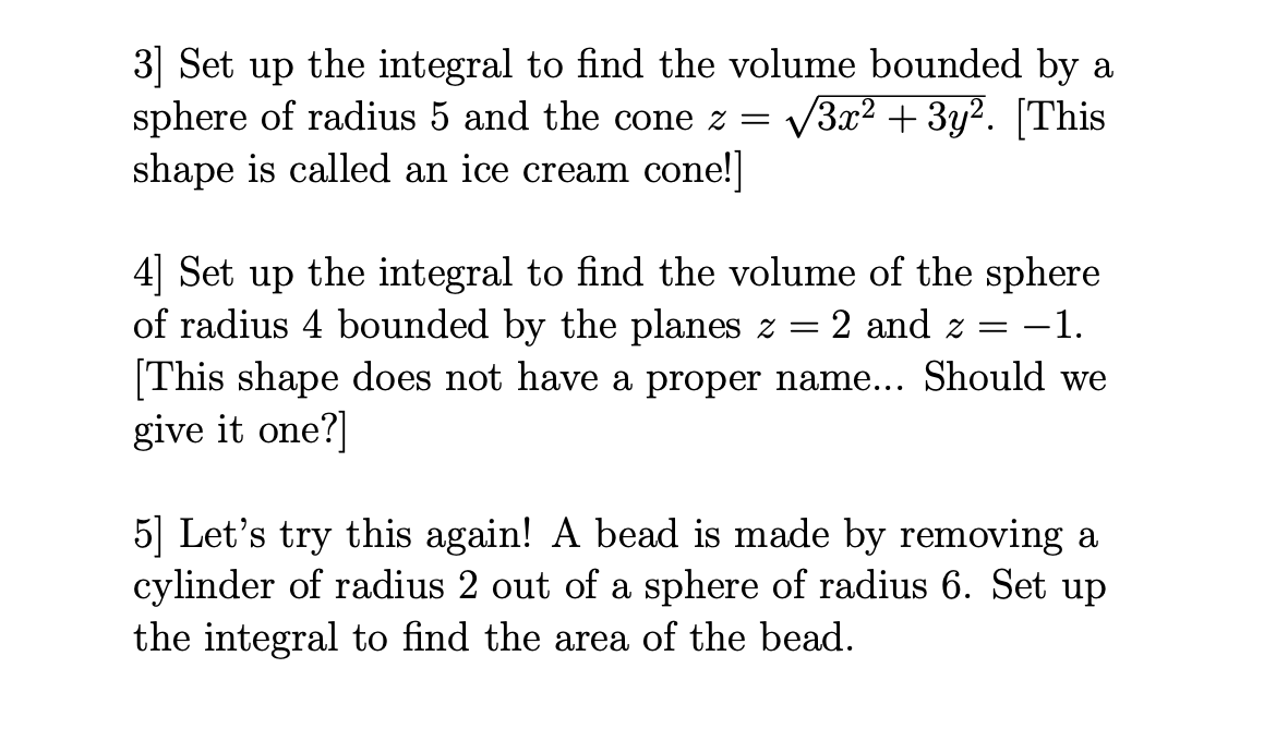 Solved 3] ﻿Set up the integral to find the volume bounded by | Chegg.com