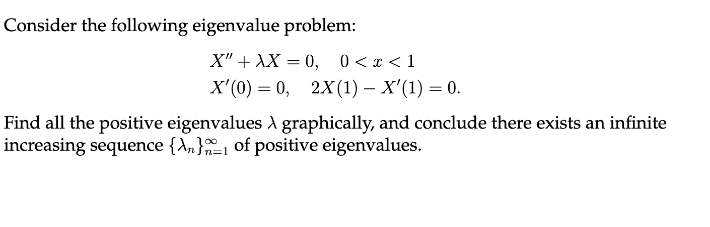 Solved Consider the following eigenvalue problem: = X" + IX | Chegg.com