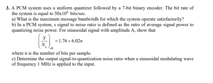 Solved 3. A PCM system uses a uniform quantizer followed by | Chegg.com