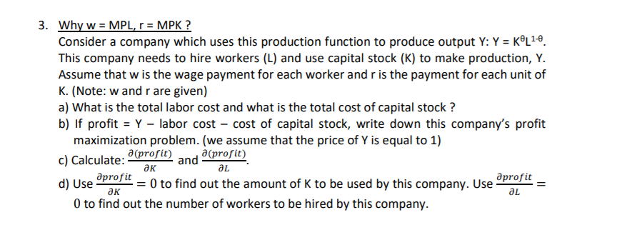 Solved 3. Why w = MPL r = MPK ? Consider a company which | Chegg.com