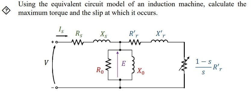 Solved Using the equivalent circuit model of an induction | Chegg.com