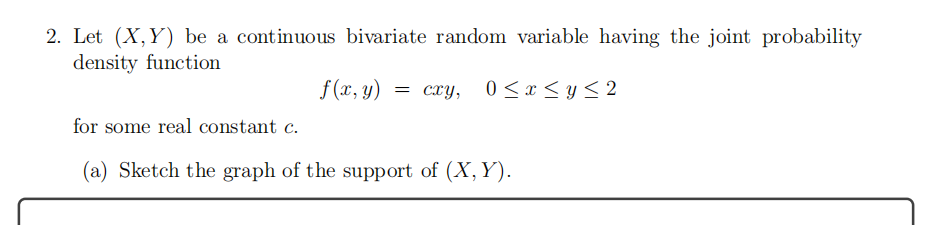 Solved 2. Let (X,Y) be a continuous bivariate random | Chegg.com