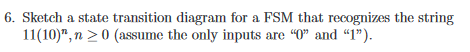 6. Sketch a state transition diagram for a FSM that | Chegg.com