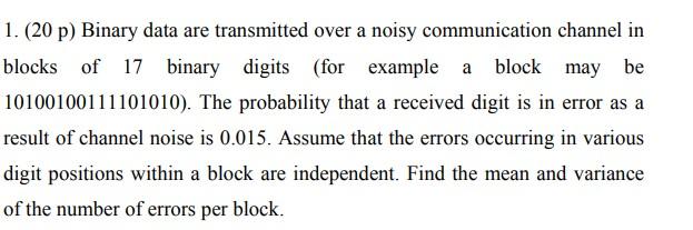 Solved 1. (20p) Binary data are transmitted over a noisy | Chegg.com