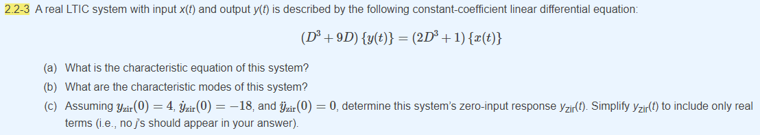 Solved (D3+9D){y(t)}=(2D3+1){x(t)} (a) What is the | Chegg.com
