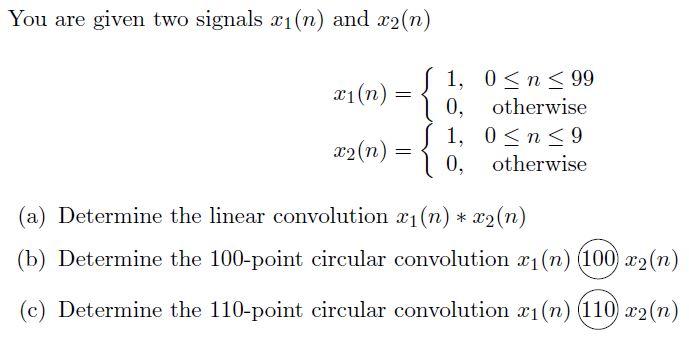 Solved You are given two signals x1(n) and x2(n) 1,0 | Chegg.com