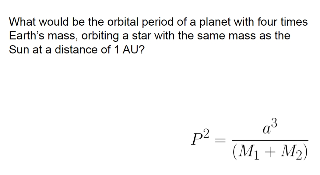 Solved What would be the orbital period of a planet with | Chegg.com