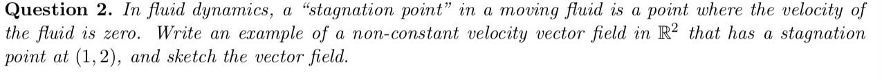 Solved Question 2. In fluid dynamics, a "stagnation point" | Chegg.com