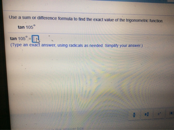 Solved Use a sum or difference formula to find the exact | Chegg.com