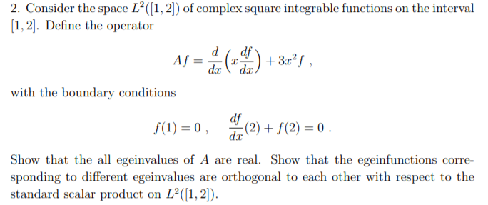 Solved 2. Consider the space L?([1,2]) of complex square | Chegg.com
