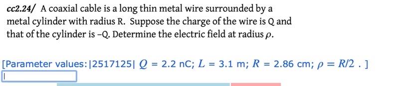 Solved cc2.24/ A coaxial cable is a long thin metal wire | Chegg.com