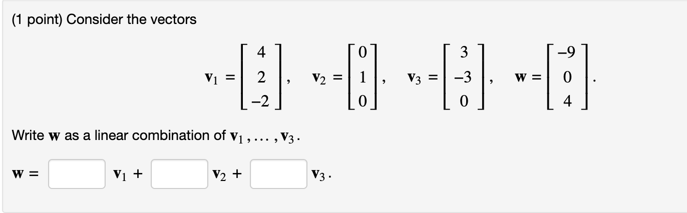 Solved (1 point) Consider the vectors | Chegg.com