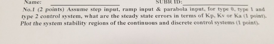 Solved Name: No.1 (2 points) Assume step input, ramp input & | Chegg.com
