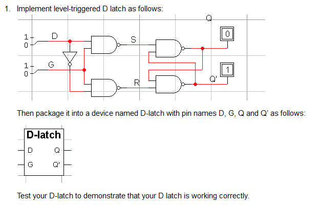 Solved 1. Implement level-triggered D latch as follows: D 0 | Chegg.com