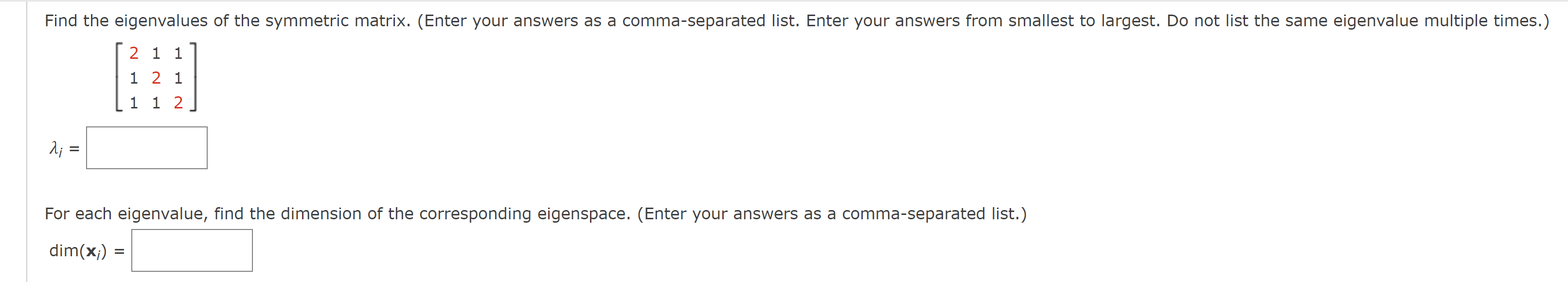 Solved [211121112]λi=For each eigenvalue, find the dimension | Chegg.com