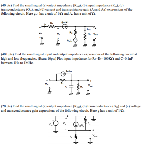 Solved (40 pts) Find the small signal (a) output impedance | Chegg.com