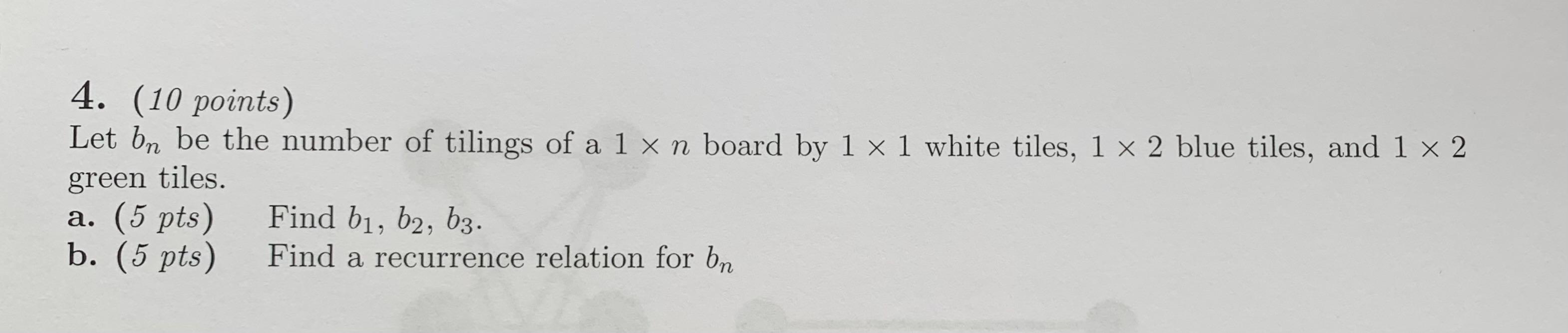 4. (10 points) Let bn be the number of tilings of a | Chegg.com