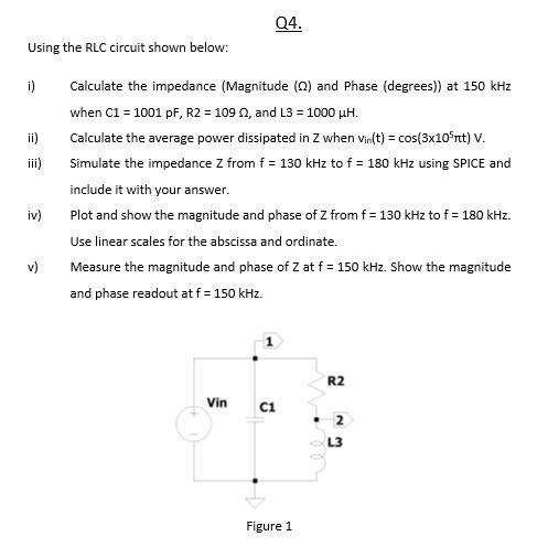 Solved Q4. Using the RLC circuit shown below: i) ii) | Chegg.com