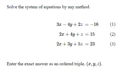 Solved Solve the system of equations by any method. | Chegg.com