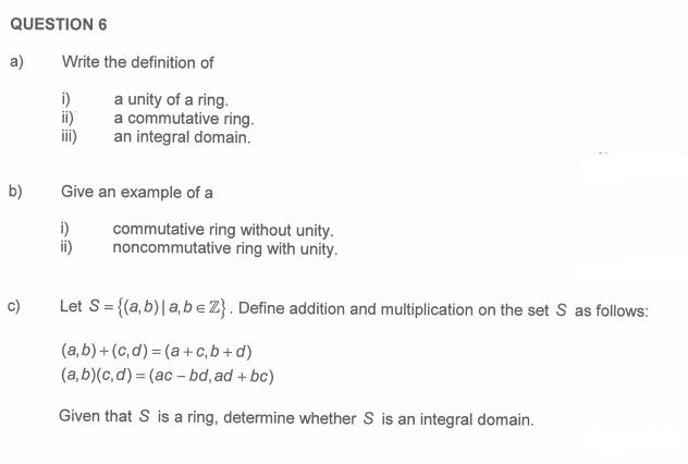 Solved QUESTION 6 a) Write the definition of i) a unity of a | Chegg.com