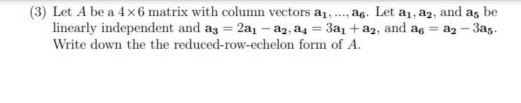 Solved (3) Let A be a 4x6 matrix with column vectors an, 26. | Chegg.com