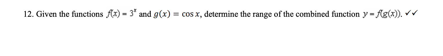 Solved 12. Given the functions f(x)=3x and g(x)=cosx, | Chegg.com