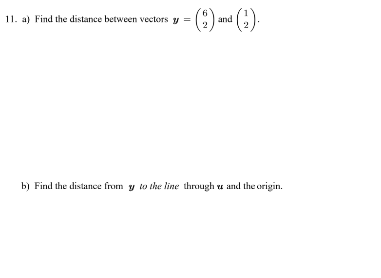 Solved 11. a) Find the distance between vectors y () and () | Chegg.com