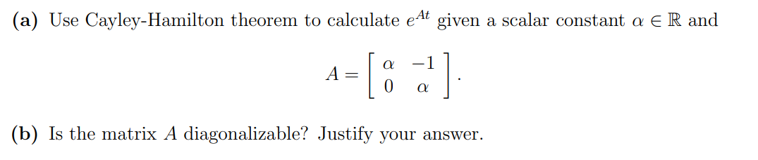Solved (a) Use Cayley-Hamilton theorem to calculate eAt | Chegg.com