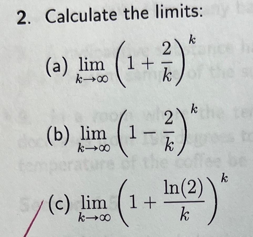 Solved 2. Calculate the limits: (a) limk→∞(1+k2)k (b) | Chegg.com