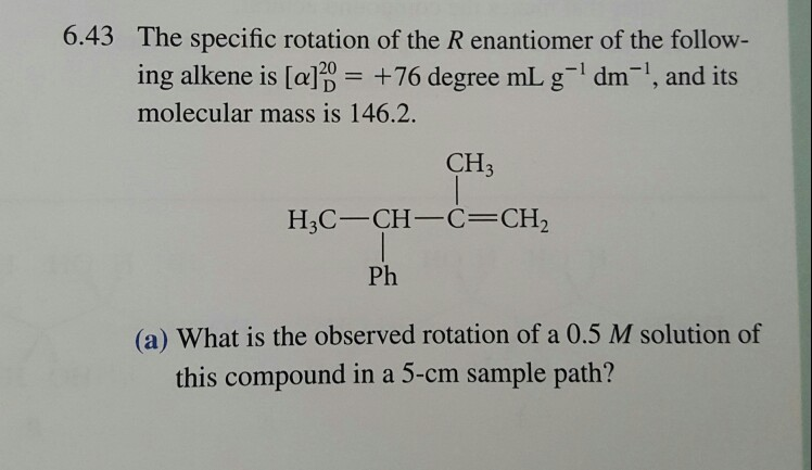 Solved 6.43 The specific rotation of the R enantiomer of the | Chegg.com