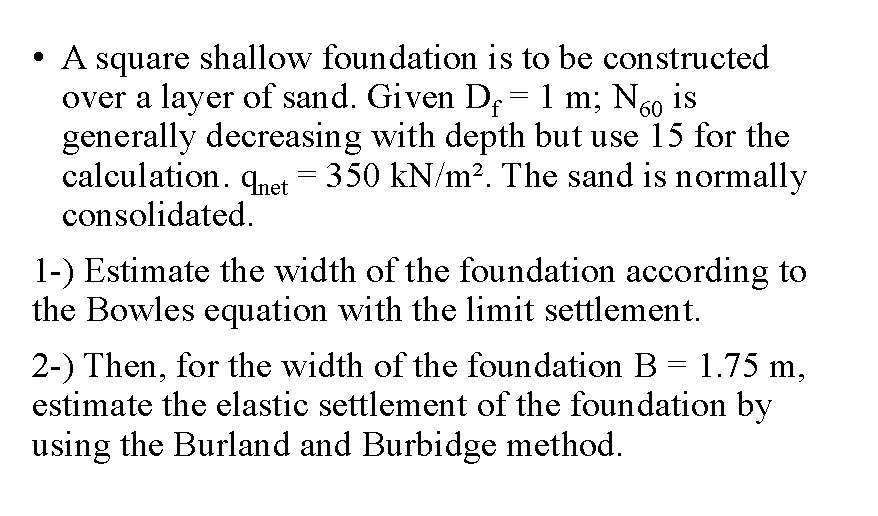 Solved 'f - • A square shallow foundation is to be | Chegg.com