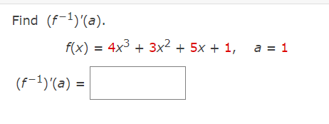 Solved Find (f−1)′(a). f(x)=4x3+3x2+5x+1,a=1(f−1)′(a)= | Chegg.com