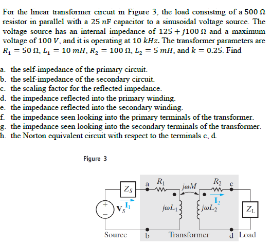 Solved For the linear transformer circuit in Figure 3, the | Chegg.com