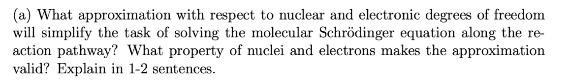 Solved (a) ﻿What approximation with respect to nuclear and | Chegg.com