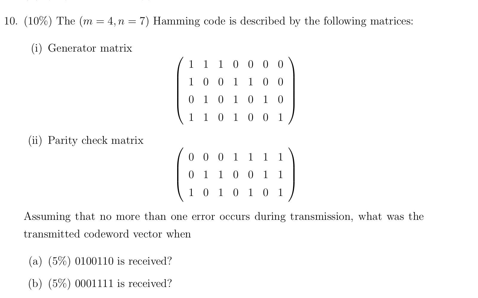 Solved 10. (10%) The (m = 4, n = 7) Hamming code is | Chegg.com