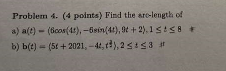 Solved Problem 4. (4 points) Find the arc-length of a) | Chegg.com