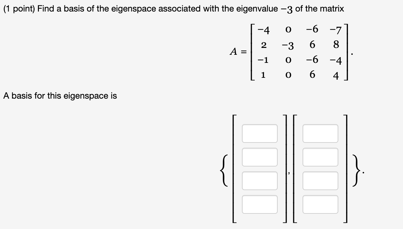 Solved Find a basis of the eigenspace associated with the | Chegg.com