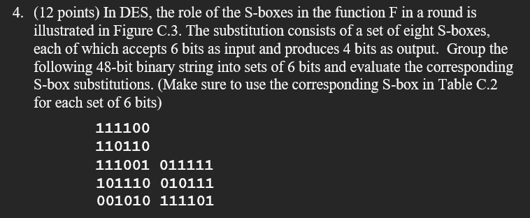 4. (12 points) In DES, the role of the S-boxes in the | Chegg.com