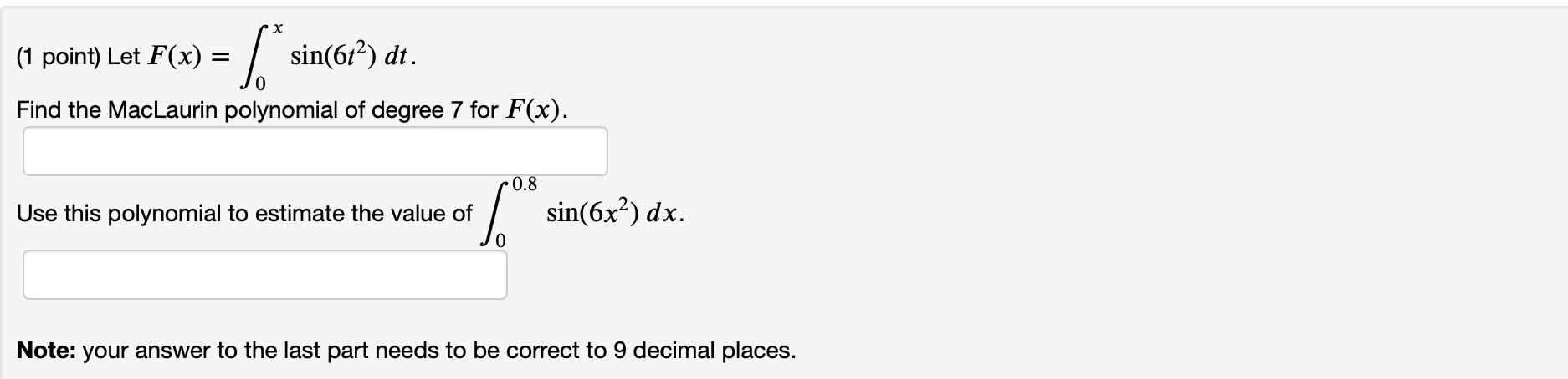 Solved (1 point) Let F(x)=∫0xsin(6t2)dt. Find the MacLaurin | Chegg.com