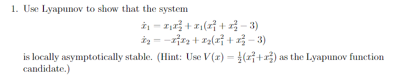 Solved Use Lyapunov to show that the | Chegg.com