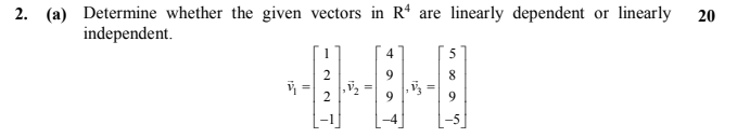 Solved (a) Determine whether the given vectors in R4 are | Chegg.com