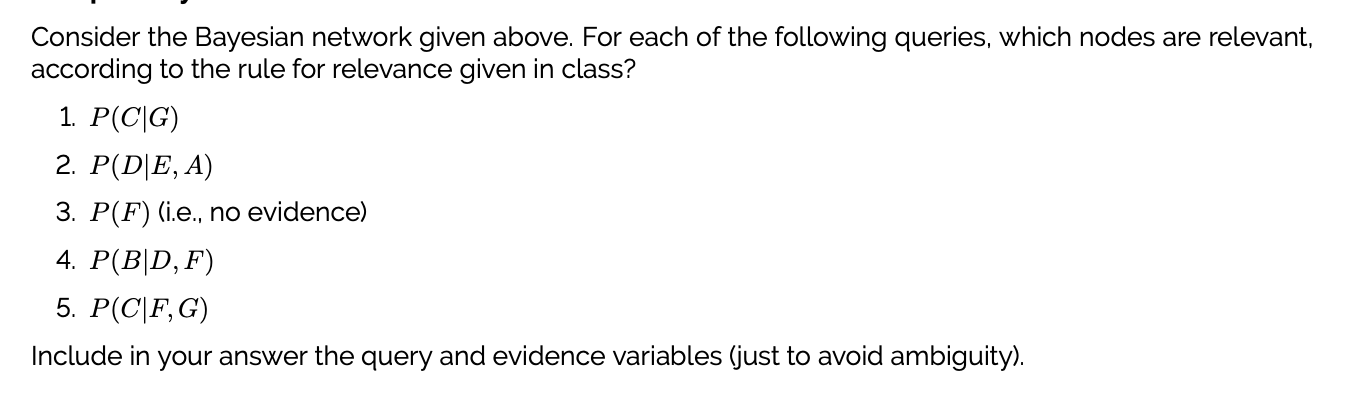 Solved Consider the Bayesian network given above. For each | Chegg.com