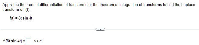 Solved Apply the theorem of differentiation of transforms or | Chegg.com Solved Apply the theorem of differentiation of transforms or | Chegg.com