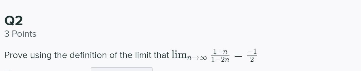 Solved Q2 3 Points Prove using the definition of the limit | Chegg.com