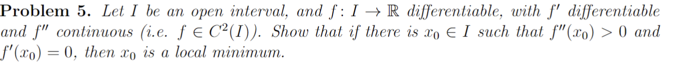 Solved Problem 5. ﻿Let I be an open interval, and f:I→R | Chegg.com