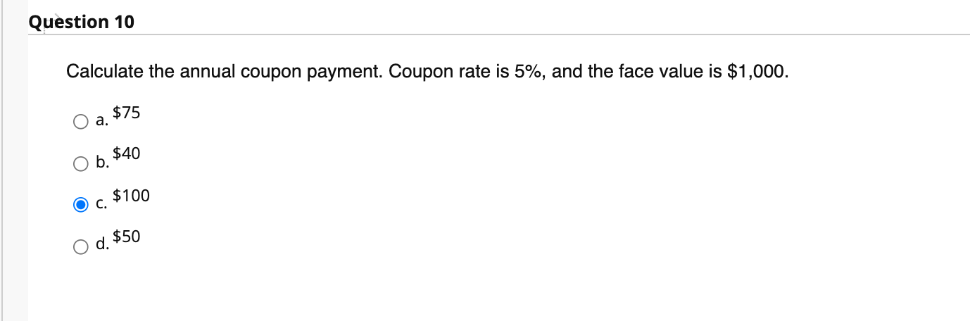 Solved Question 10 Calculate the annual coupon payment. | Chegg.com